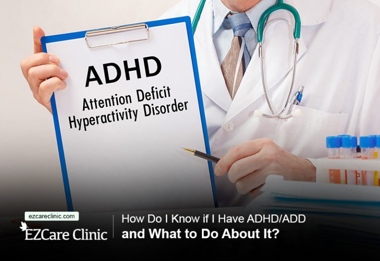 How Do I Know if I Have ADHD/ADD and What to Do About It?