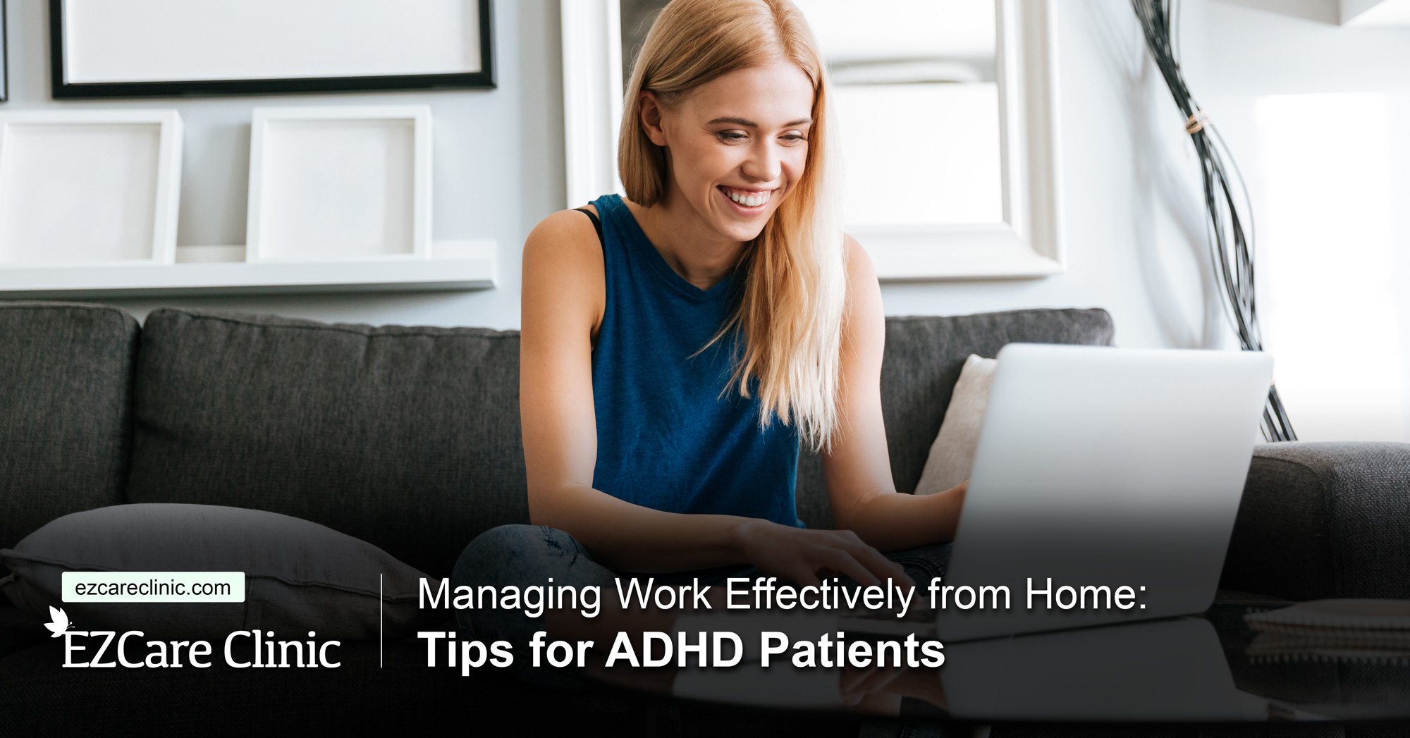Managing Work Effectively from Home: Tips for ADHD Patients - MEDvidi