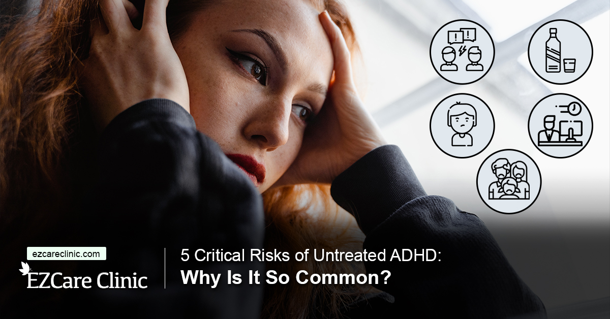 5 Critical Risks of Untreated ADHD: Why Is It So Common? - MEDvidi