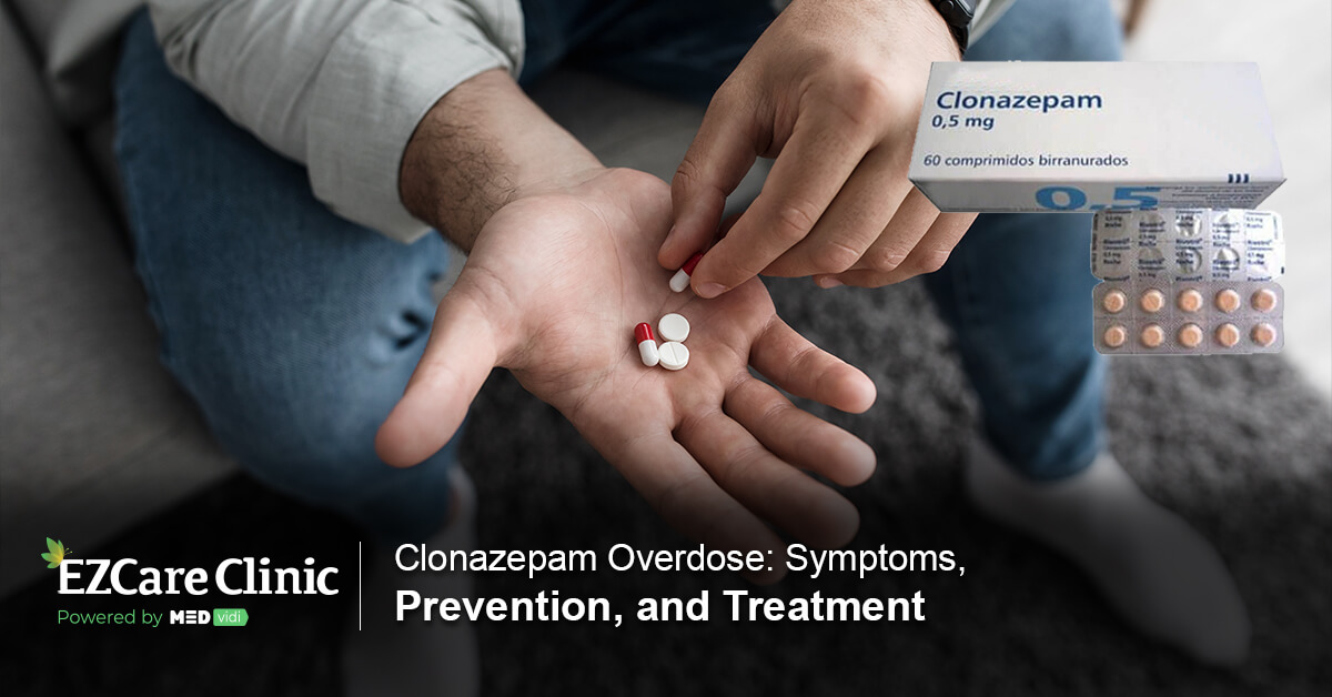 Clonazepam Overdose: Symptoms, Prevention, and Treatment