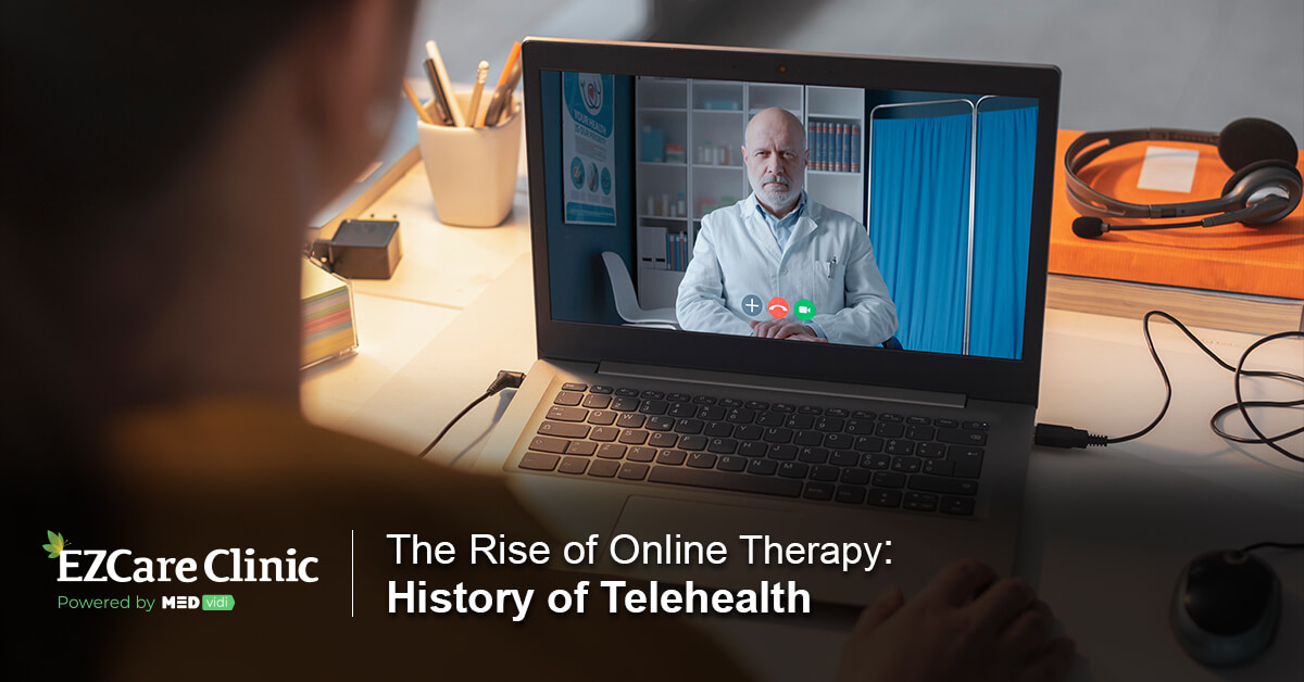 History of Online Therapy | Benefits of Telehealth - EZCare Clinic